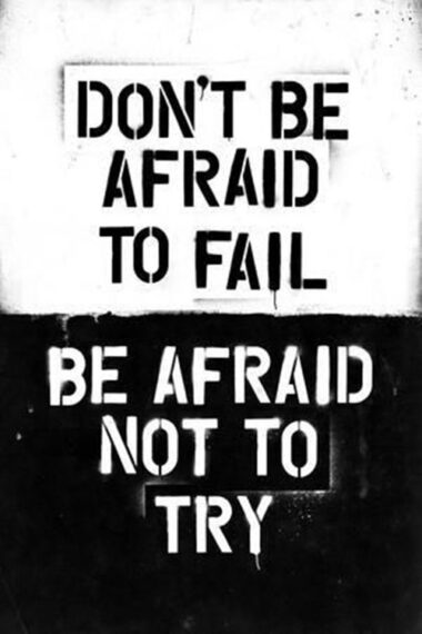 80 Inspirational Quotes on Don't be Afraid - Fear of Failure – ExplorePic