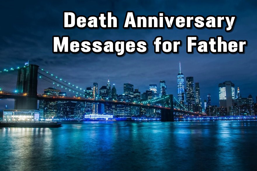100 Heartfelt Death Anniversary Messages For Father From Daughter Son 100 Heartfelt Death Anniversary Messages For Father From Daughter Son