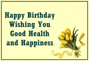 75 Happy Birthday Wishes for Good Health and Happiness – ExplorePic